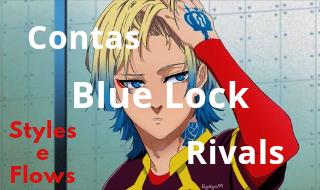 Contas Blue Lock Rivals(Styles e Flows) - Roblox - Outros jogos Roblox ...