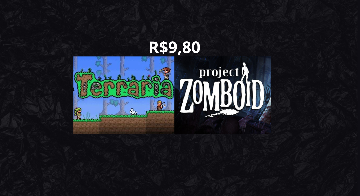 TERRARIA E PROJECT ZOMBOID POR 9,80 - Outros Jogos - GGMAX