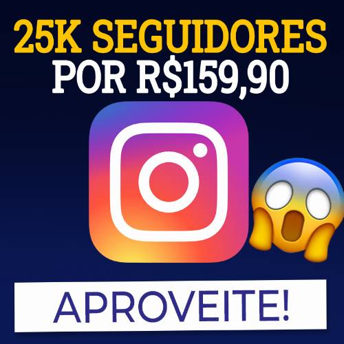 25K SEGUIDORES INSTAGRAM R$ 159,90 - Redes Sociais - GGMAX