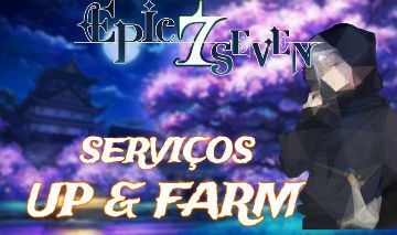 SERVIÇOS EPIC SEVEN - FARM & UP !!! - Epic Seven - GGMAX